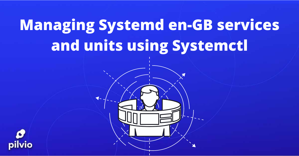 Managing Systemd En GB Services And Units Using Systemctl Pilvio